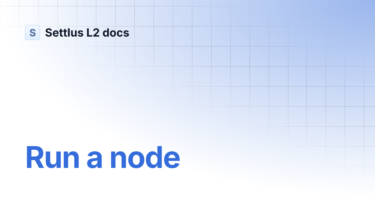 Run a node | Settlus L2 docs